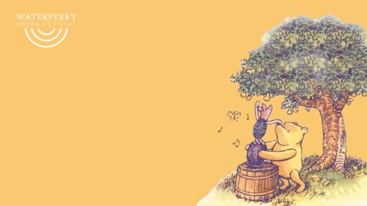 Winnie-The-Pooh's Songbook - Opera Holland Park